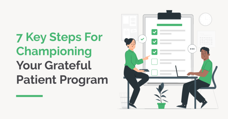 7 Key Steps for Championing Your Grateful Patient Program