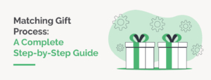 Matching Gift Process | A Complete Step-by-Step Guide