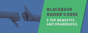 Blackbaud Raiser’s Edge | 5 Top Benefits and Drawbacks