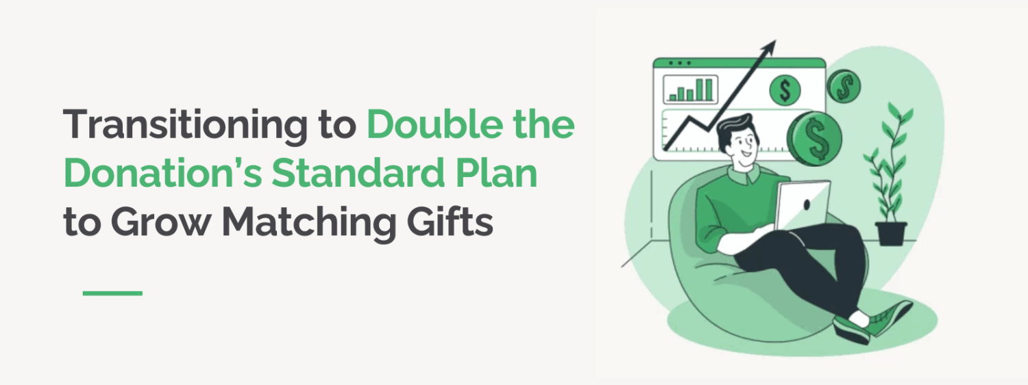 Transitioning to Double the Donation’s Standard Plan