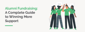 Alumni Fundraising: A Complete Guide to Winning More Support
