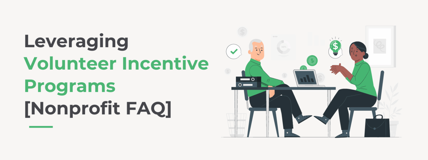 Leveraging Volunteer Incentive Programs [Nonprofit FAQ]